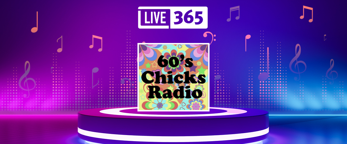 Center Stage on Live365: 60's Chicks Radio
