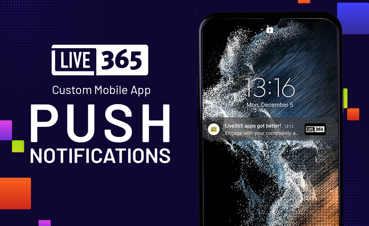 The Benefits of Push Notifications in the Live365 Custom Mobile App